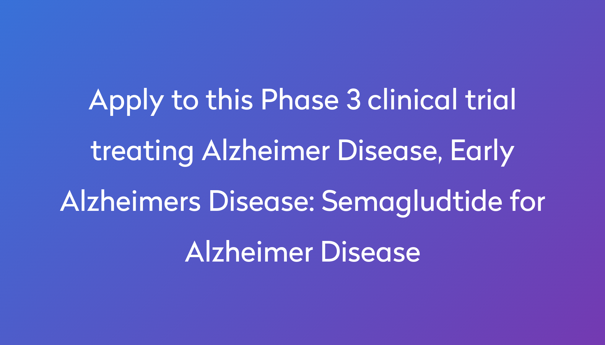 Semagludtide For Alzheimer Disease Clinical Trial 2022 Power
